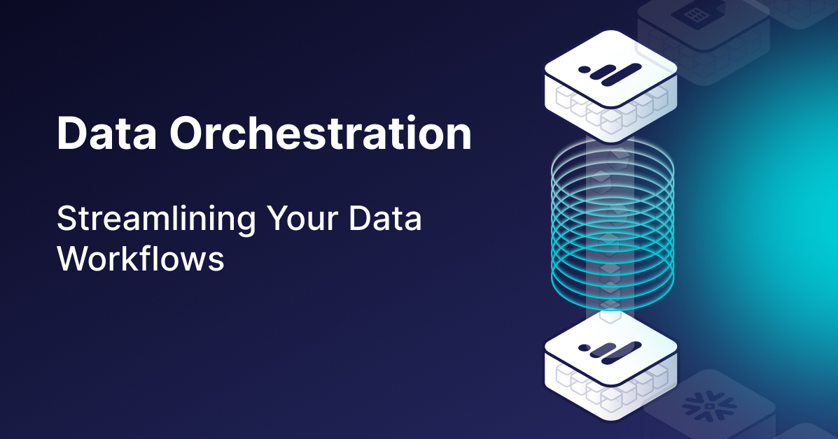 What is Data Orchestration: Examples, Benefits, & Tools | Airbyte